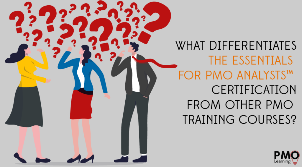 What Differentiates the Essentials for PMO Analysts™ Certification from ...
