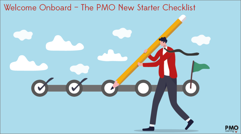 Welcome Onboard – The PMO New Starter Checklist - PMO Learning