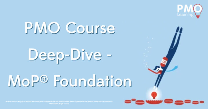 PMO Course Deep-Dive - MoP® Foundation - PMO Learning