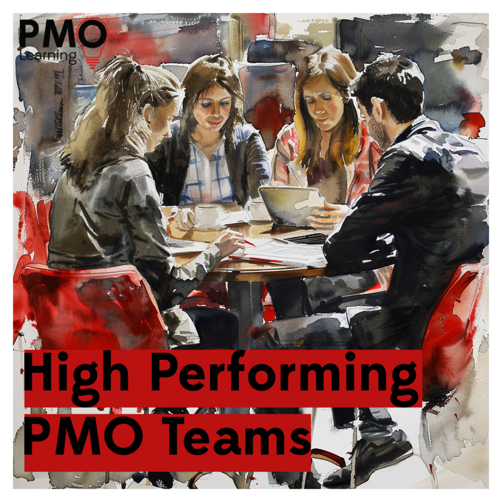 Building and Maintaining a High Performing PMO Team - PMO Learning